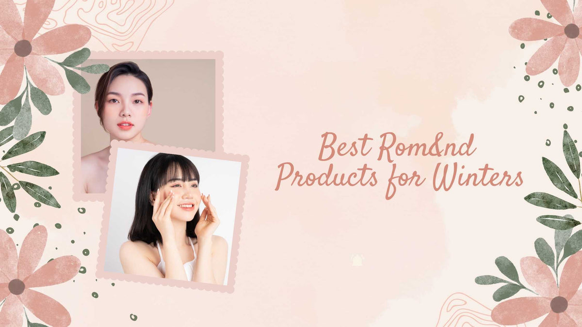Best Rom&nd Products for Winters | BelleVous – bellevous-in